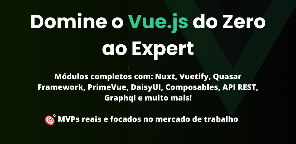 Curso Vuejs Expert - Aprenda Vue.js do Zero ao Expert | Curso Vuejs Expert